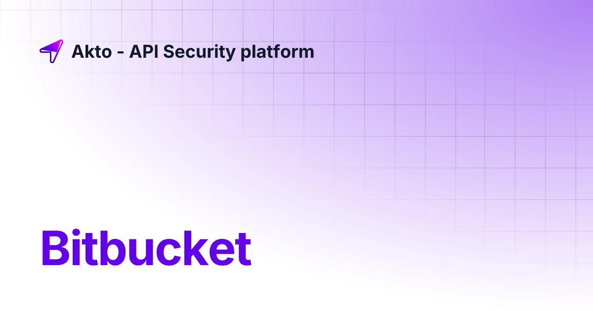 Bitbucket | Akto - API Security platform