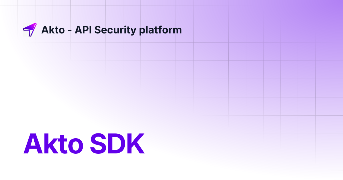 Akto SDK | Akto - API Security platform