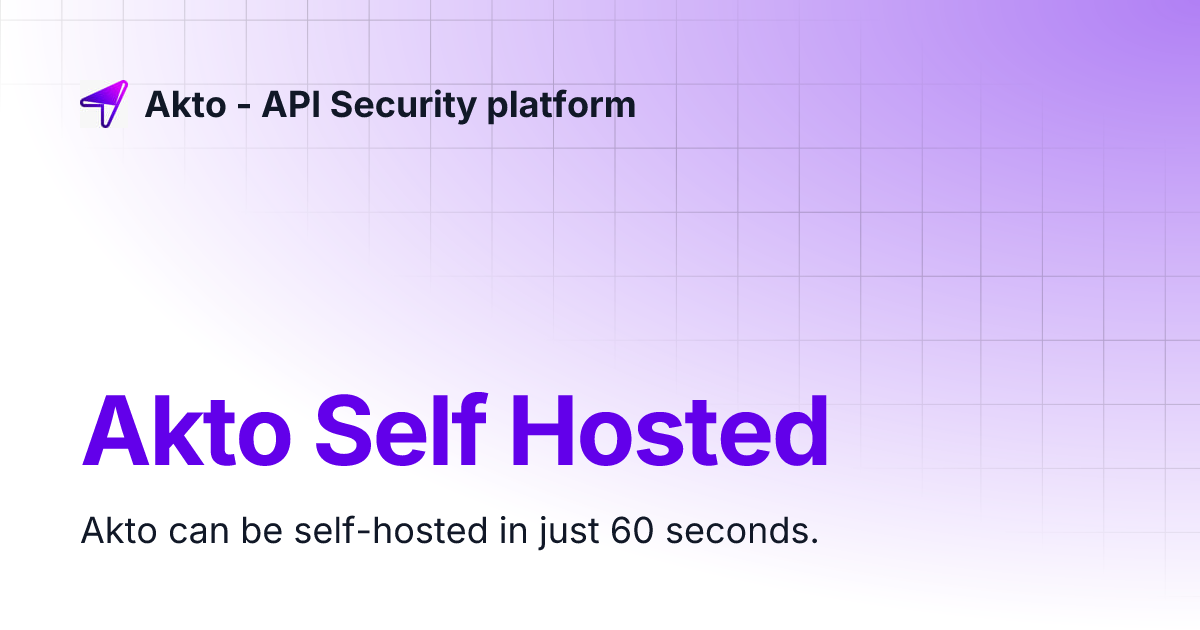 Akto Self Hosted | Akto - API Security platform
