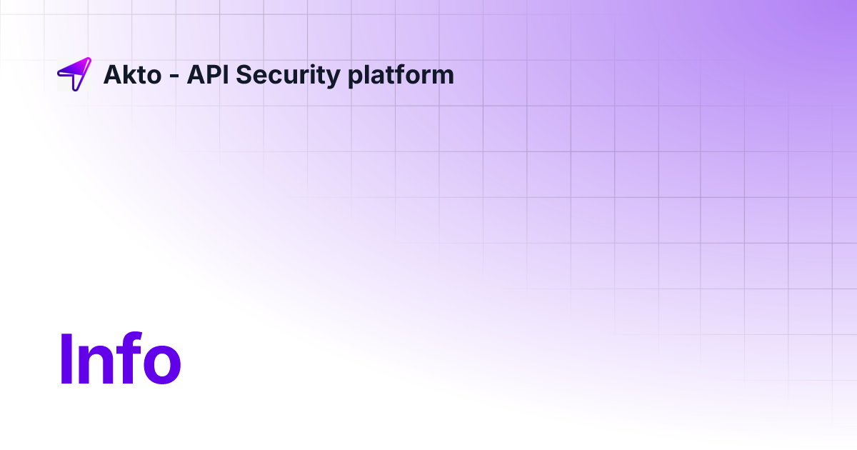 Info | Akto - API Security platform
