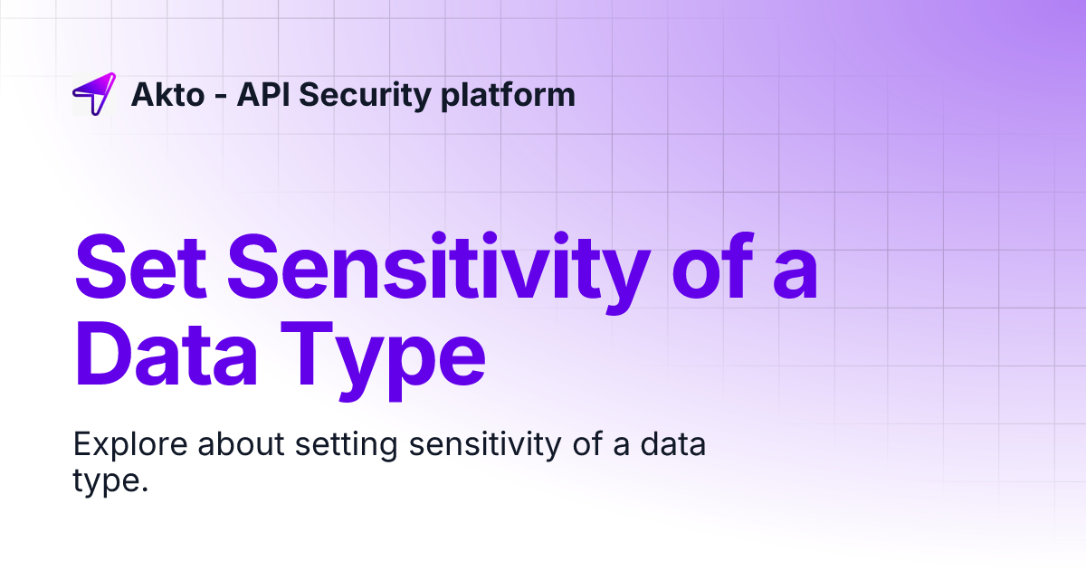 Set Sensitivity of a Data Type | Akto - API Security platform
