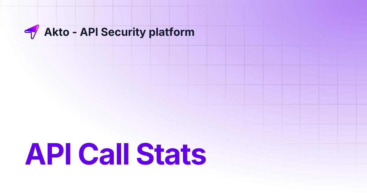 API Call Stats | Akto - API Security platform