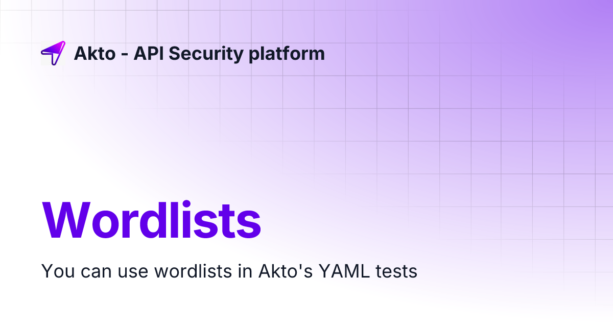 Wordlists | Akto - API Security platform