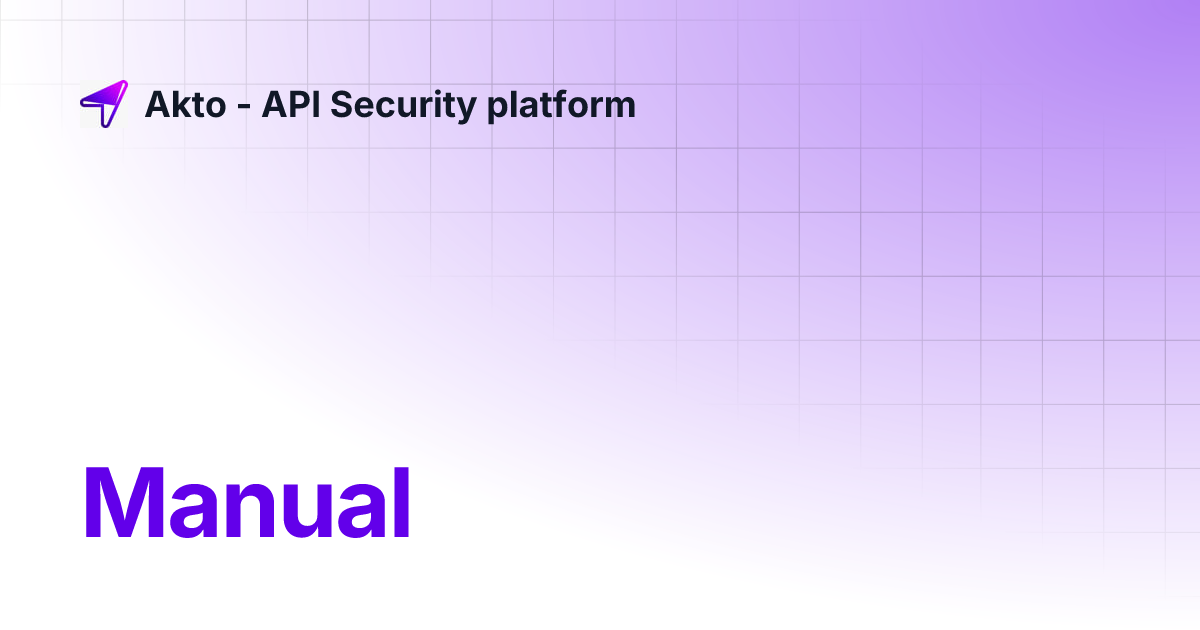 Manual | Akto - API Security platform