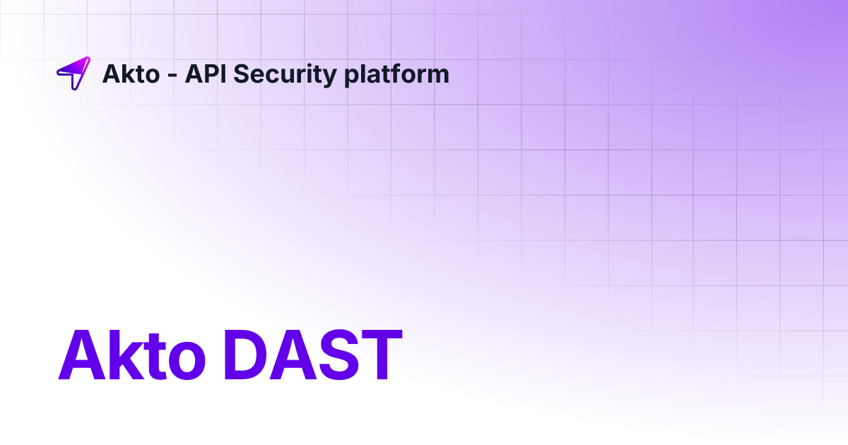 Akto DAST | Akto - API Security platform