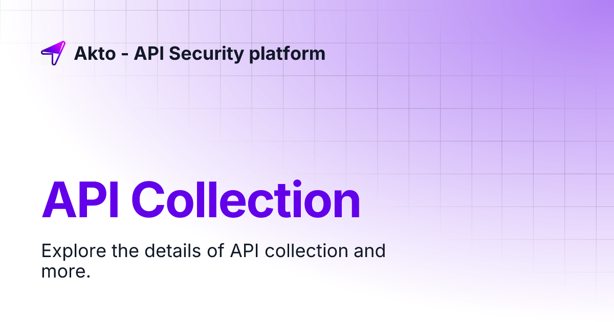 API Collection | Akto - API Security platform