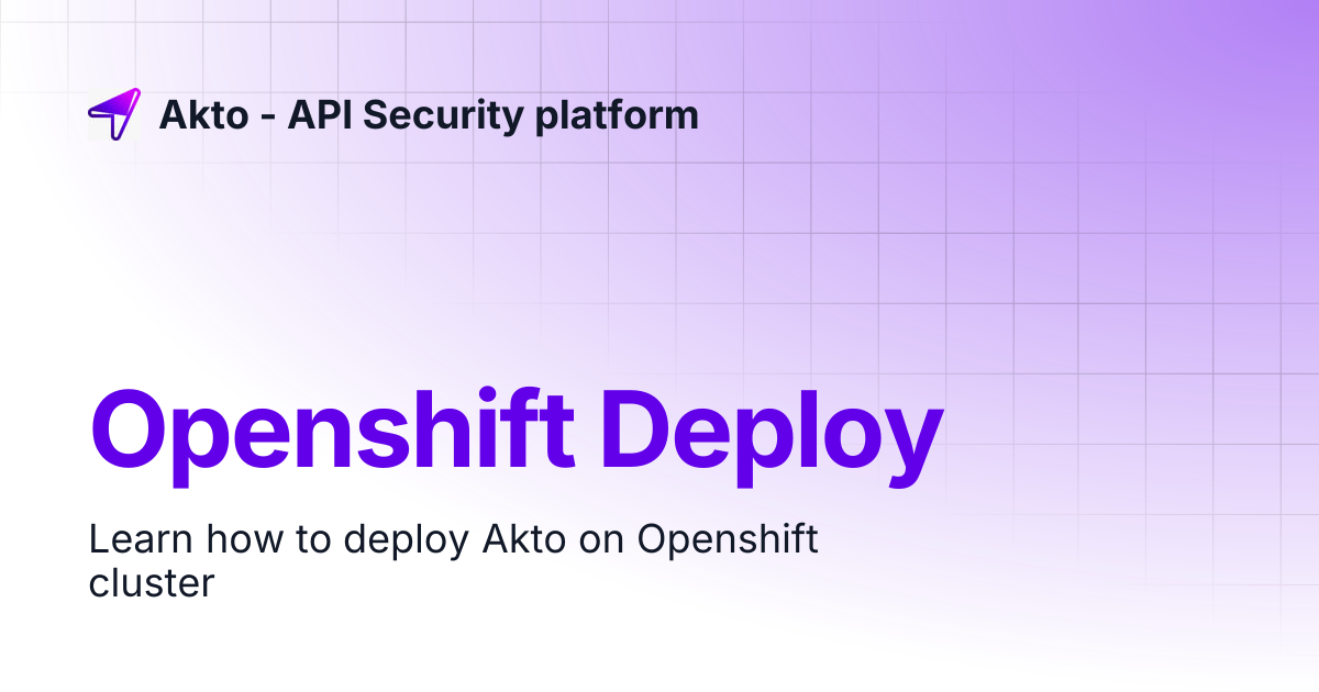 Openshift Deploy Akto Api Security Platform