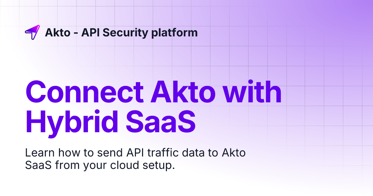 Connect Akto with Hybrid SaaS | Akto - API Security platform