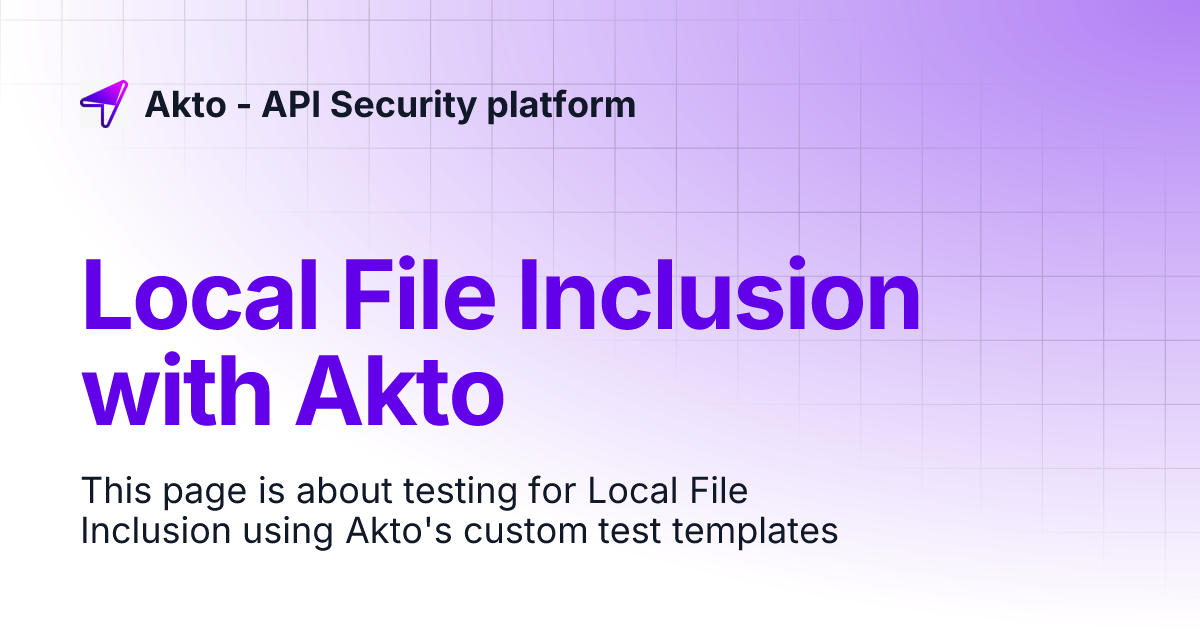 Local File Inclusion with Akto | Akto - API Security platform