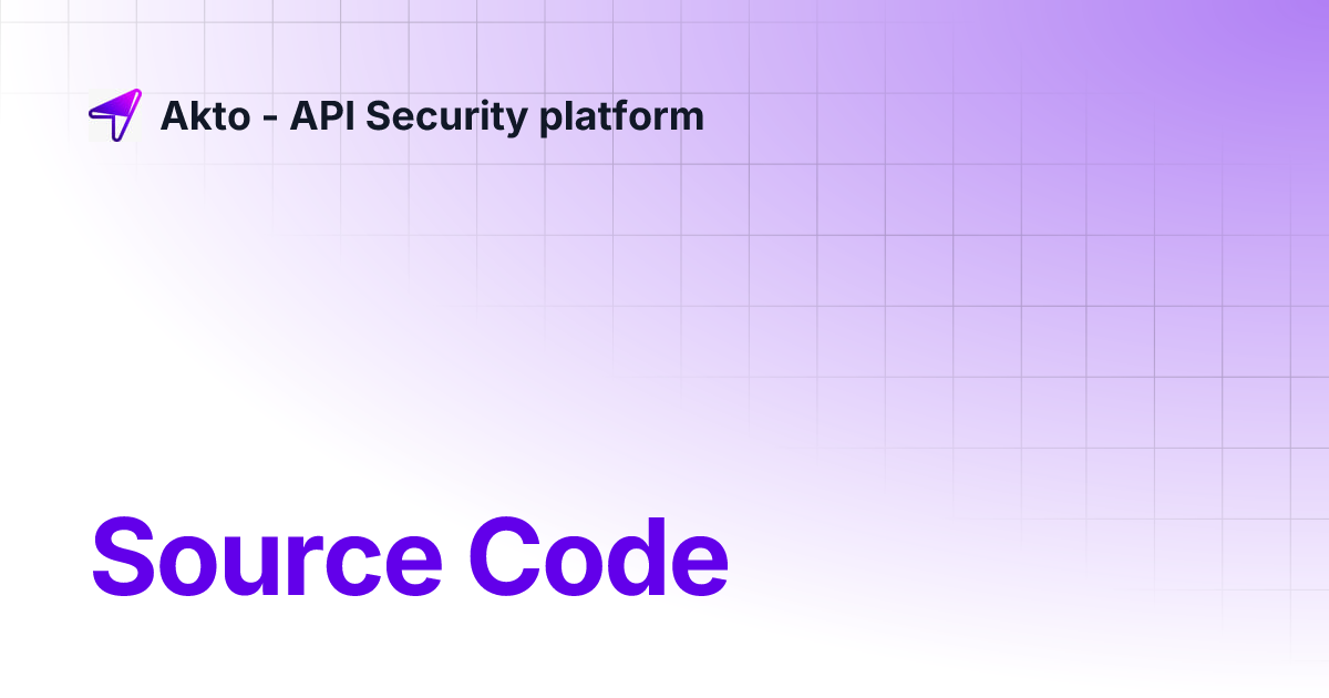 Source Code | Akto - API Security platform
