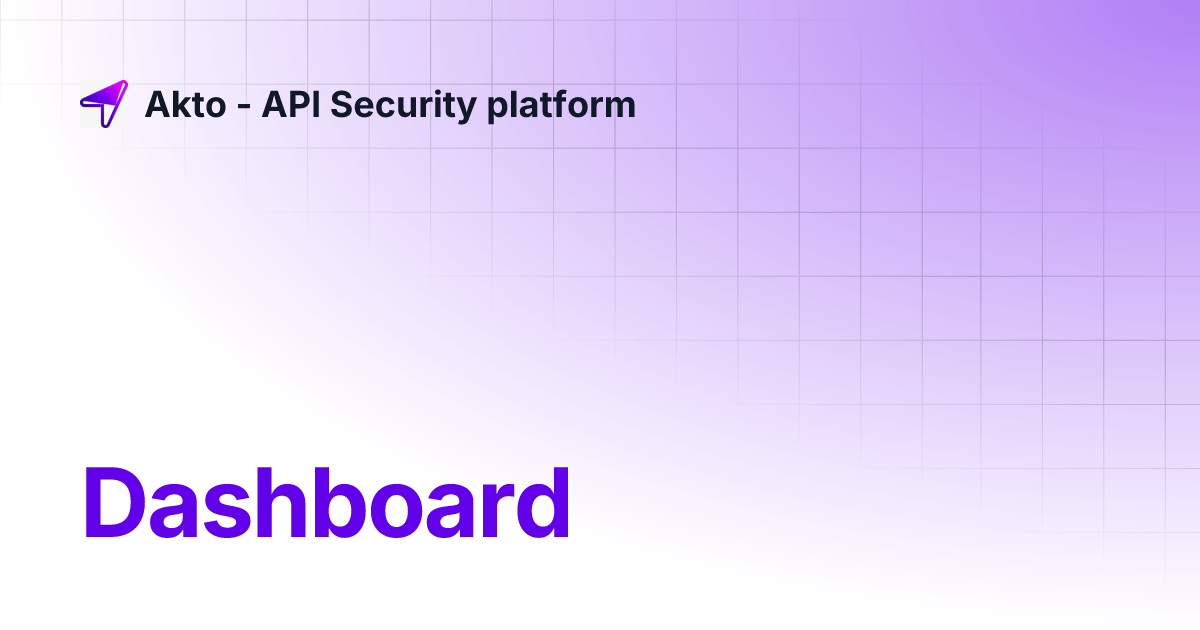 Dashboard | Akto - API Security platform